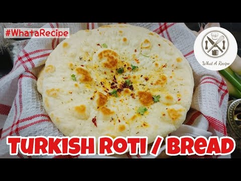Soft And Fluffy Turkish Roti / Naan/ Bread At Home By What A Recipe ...