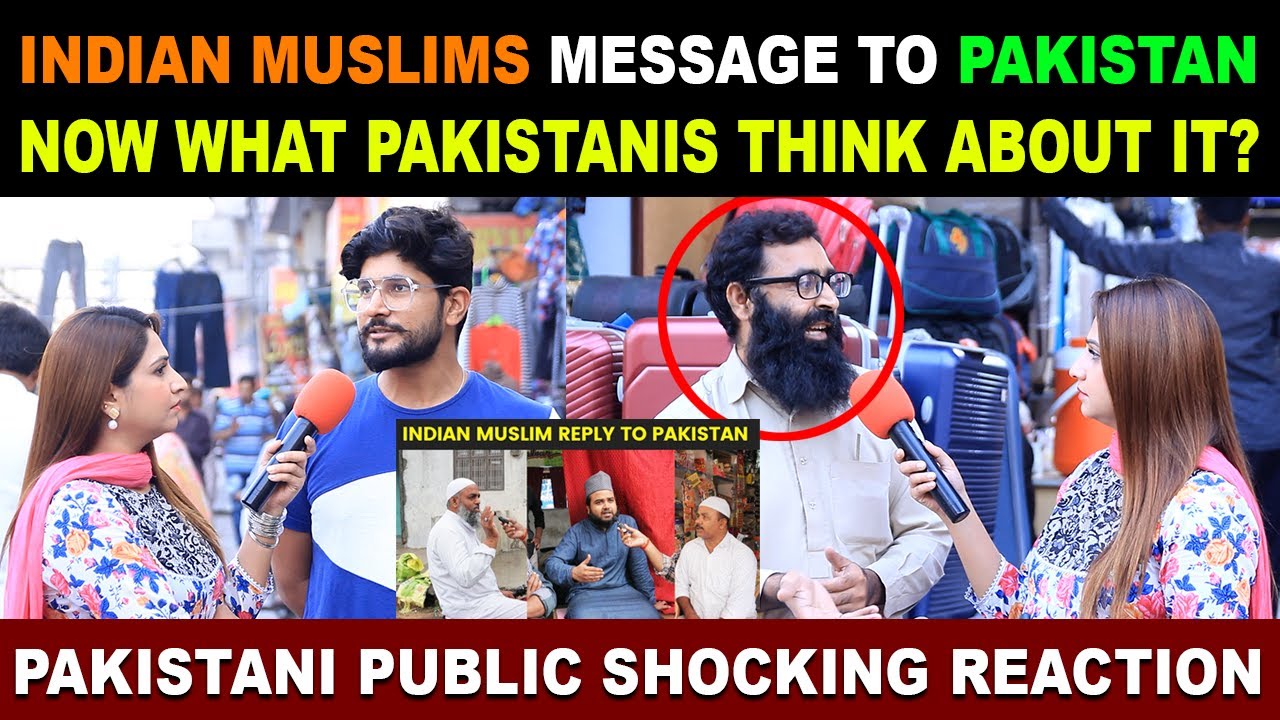 INDIAN Muslims Message To Pakistan | Pakistani Public Shocking Reaction ...