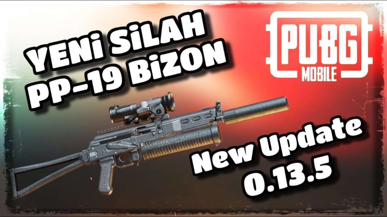 YENİ SİLAH PP-19 BİZON - PUBG Mobile 0.13.5 Güncellemesi - YouTube