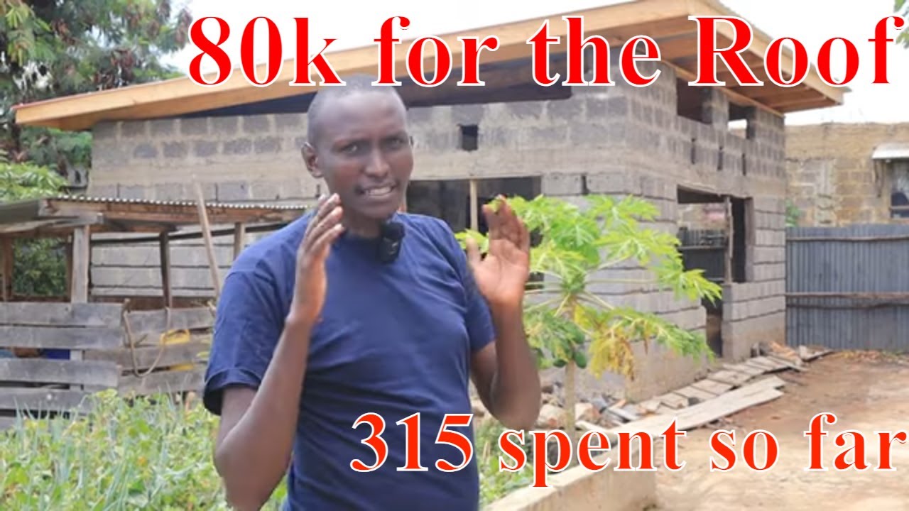 Construction Costs In Kenya: We have a roof now/ Affordable Roofing ...