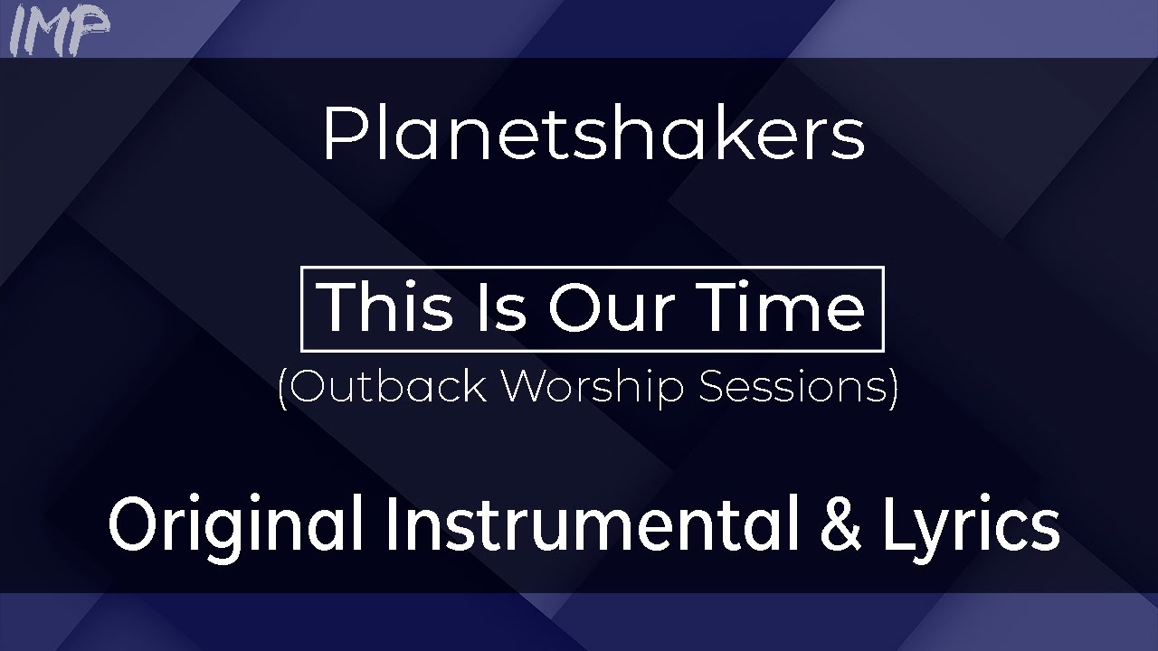 Planetshakers - This Is Our Time (Outback Worship Sessions ...