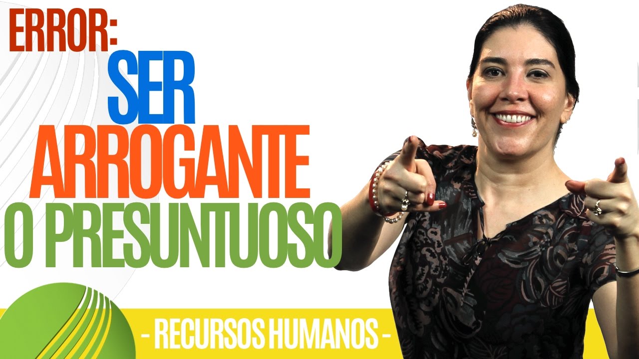 Recursos Humanos | Reclutamiento y Errores | Ser Arrogante o ...