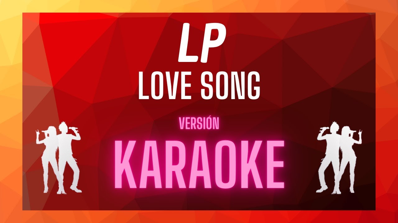LP - Love Song (Karaoke) - YouTube