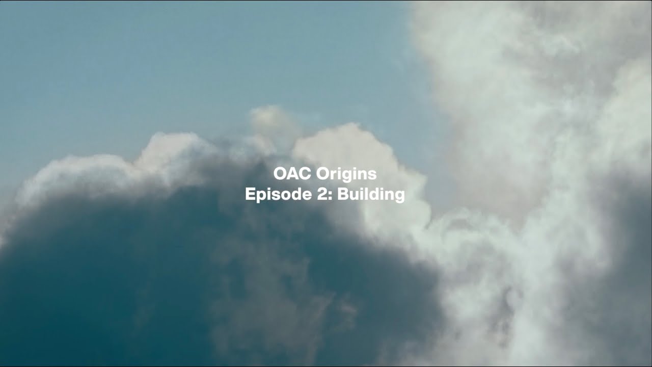 On | OAC Origins Story | Ep2 Building - YouTube