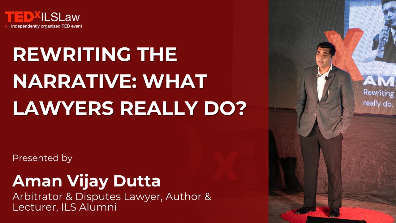 Rewriting the Narrative: What lawyers really do? | Aman Dutta | TEDxILSLaw - YouTube