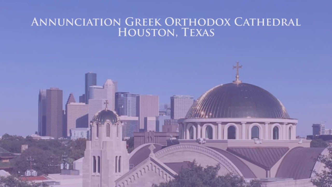 Divine Services | Annunciation Greek Orthodox Cathedral | Houston, TX ...
