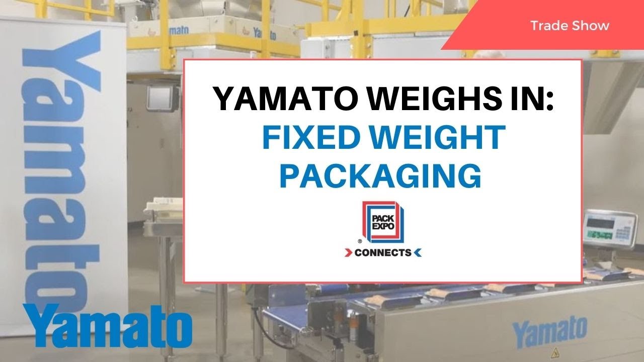 Yamato Weighs In: Fixed Weight Packaging, PACK EXPO Connects - YouTube