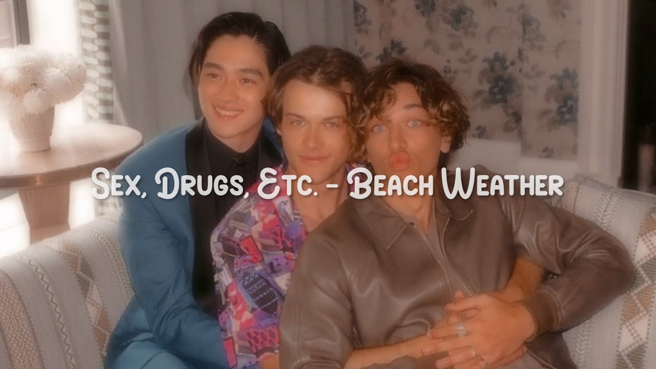 Sex Drugs Etc Beach Weather Spedup Reverb 8d Youtube Music