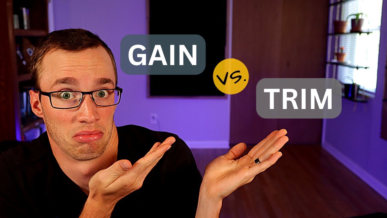 Gain vs Trim: What's The Difference? - YouTube