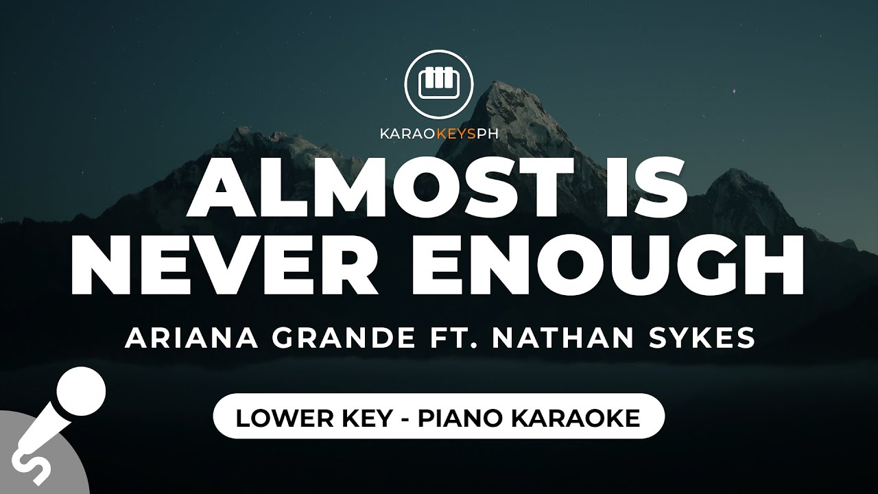 Almost Is Never Enough - Ariana Grande ft. Nathan Sykes (Lower Key ...