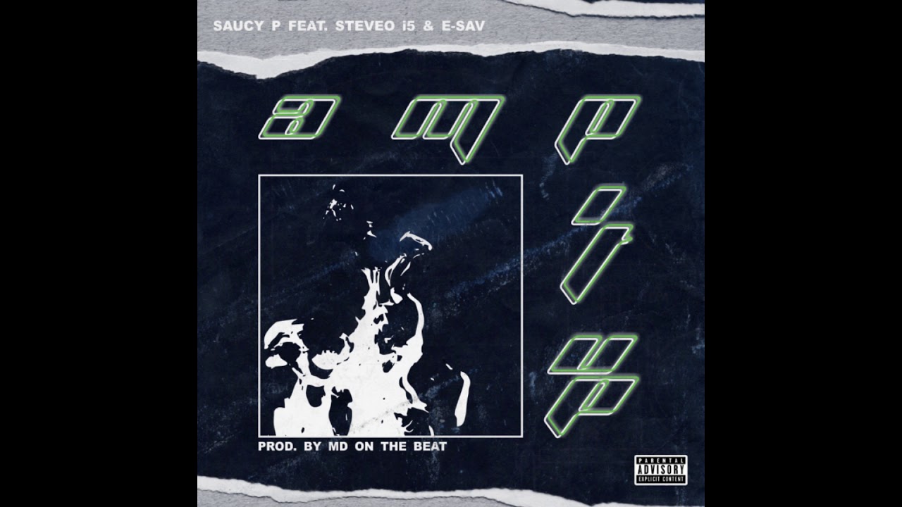 Saucy P - Amp It Up ft Steveo i5 & Esav - YouTube