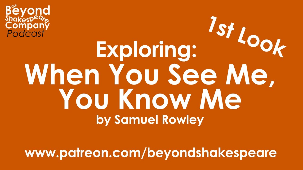 When You See Me, You Know Me by Samuel Rowley | First Look p2 (Beyond ...