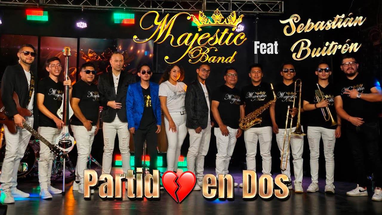 MAJESTIC BAND Feat SEBASTIÁN BUITRÓN - PARTIDO EN DOS (Video Oficial ...