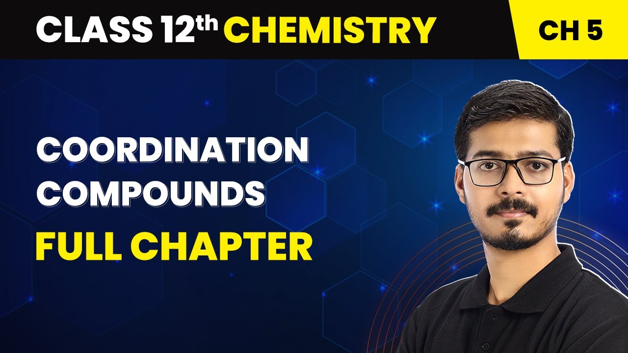 Coordination Compounds - Full Chapter | Class 12 Chemistry Chapter 5 ...