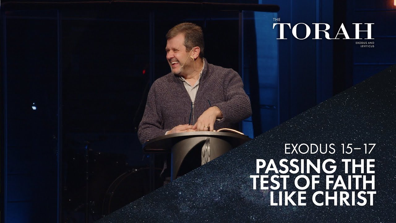 Passing the Test of Faith Like Christ | Exodus 15–17 - YouTube