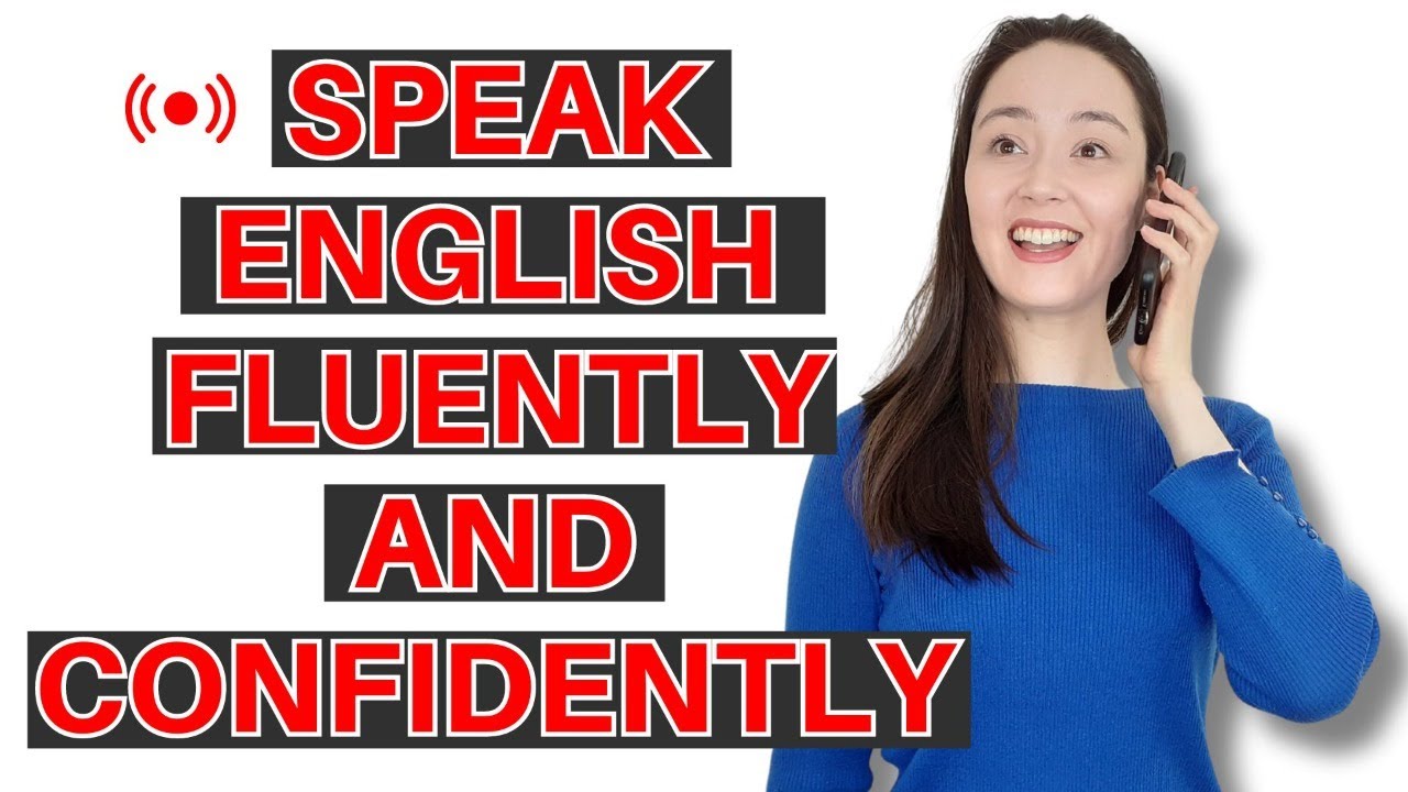 How to improve your English speaking FLUENCY and CONFIDENCE - YouTube