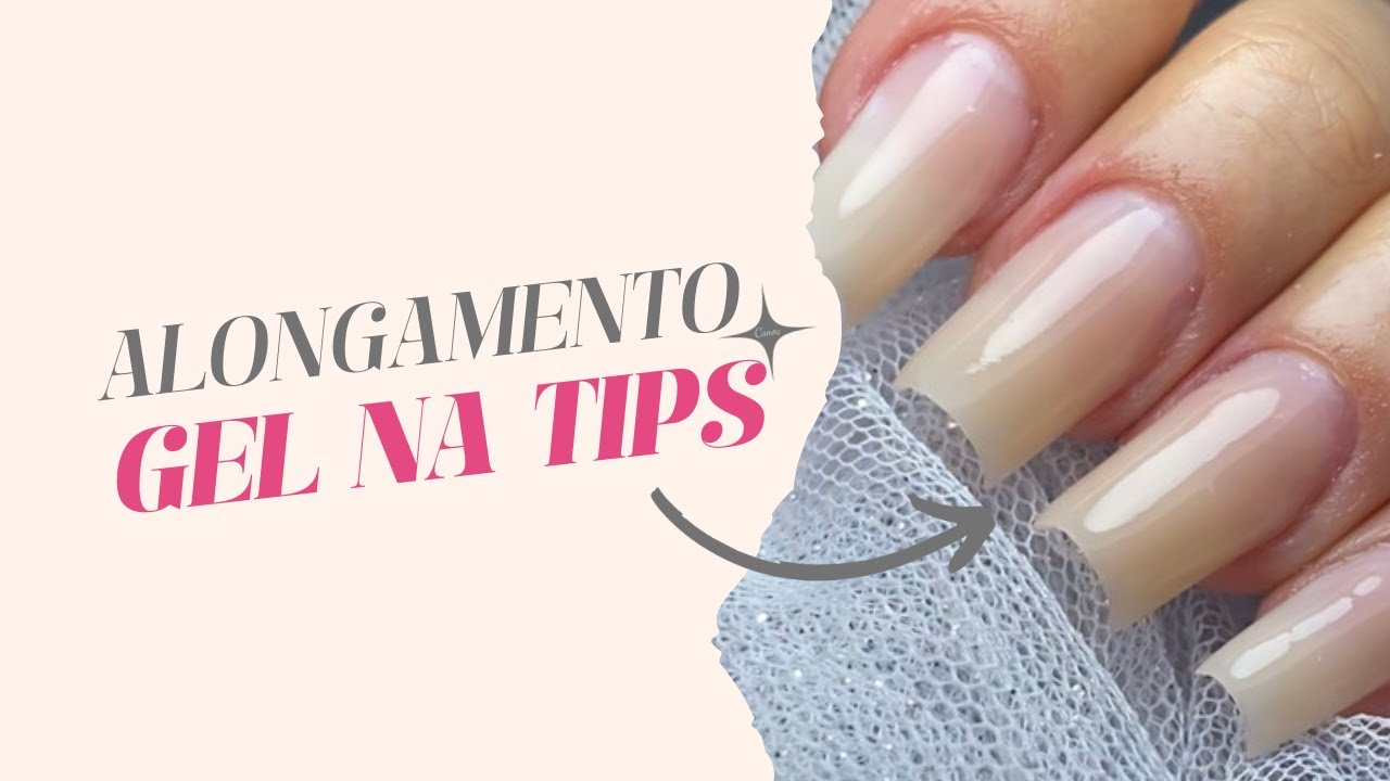 Alongamento gel na tips. PASSO-A-PASSO - YouTube