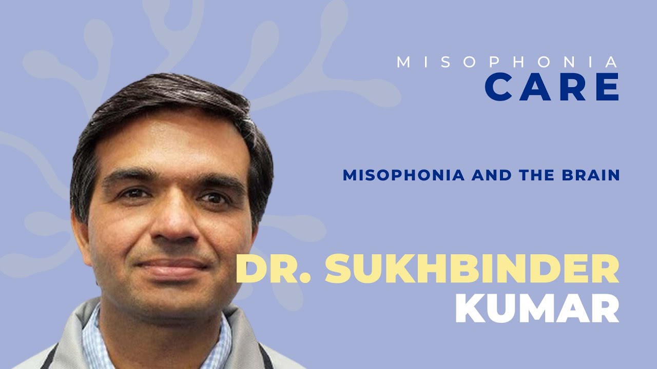 CARE for Misophonia Day • Misophonia and the Brain: Dr. Sukhbinder ...