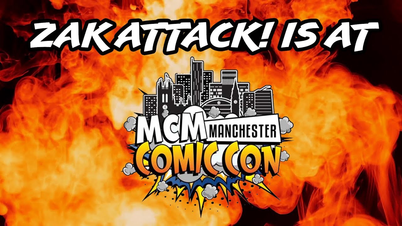 Zak Attack! Is At MCM Manchester Comic Con 2017! - YouTube