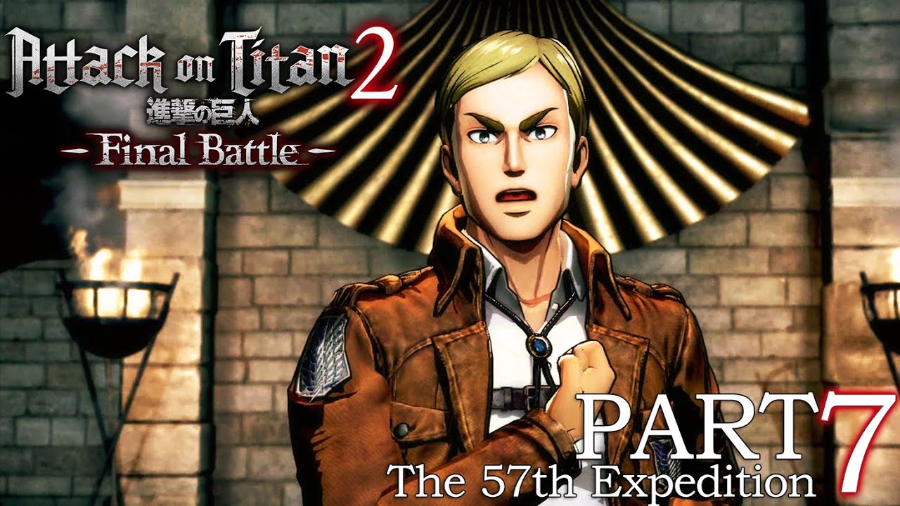 Attack on Titan 2 : Final Battle 【 The 57th Expedition】Part 7 - YouTube