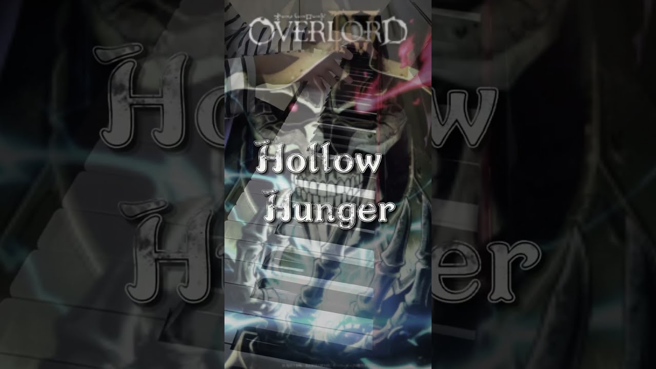 【Hollow Hunger】OVERLORD IV / 不死者之王 OP4 Piano shorts - YouTube