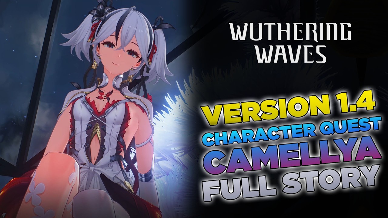 Wuthering Waves || CAMELLYA FULL QUEST (No Commentary) 4K60 - YouTube