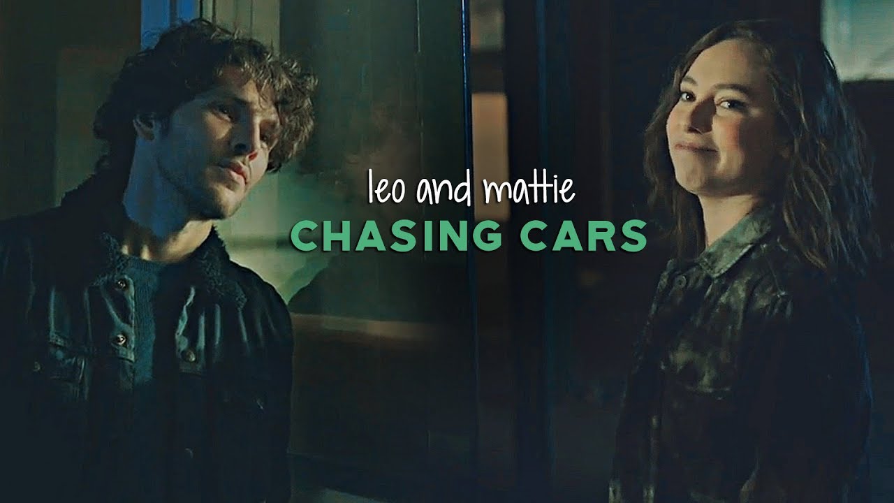 Chasing Cars | Leo & Mattie (3x03) - YouTube