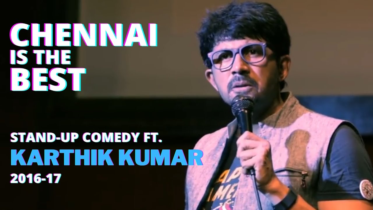 Chennai is the Best! | Stand up Comedy | Karthik Kumar - YouTube