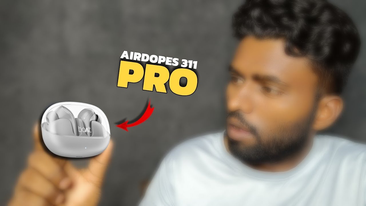 Newly Launch 😍 Boat Airdopes 311 Pro | Only 999 - YouTube