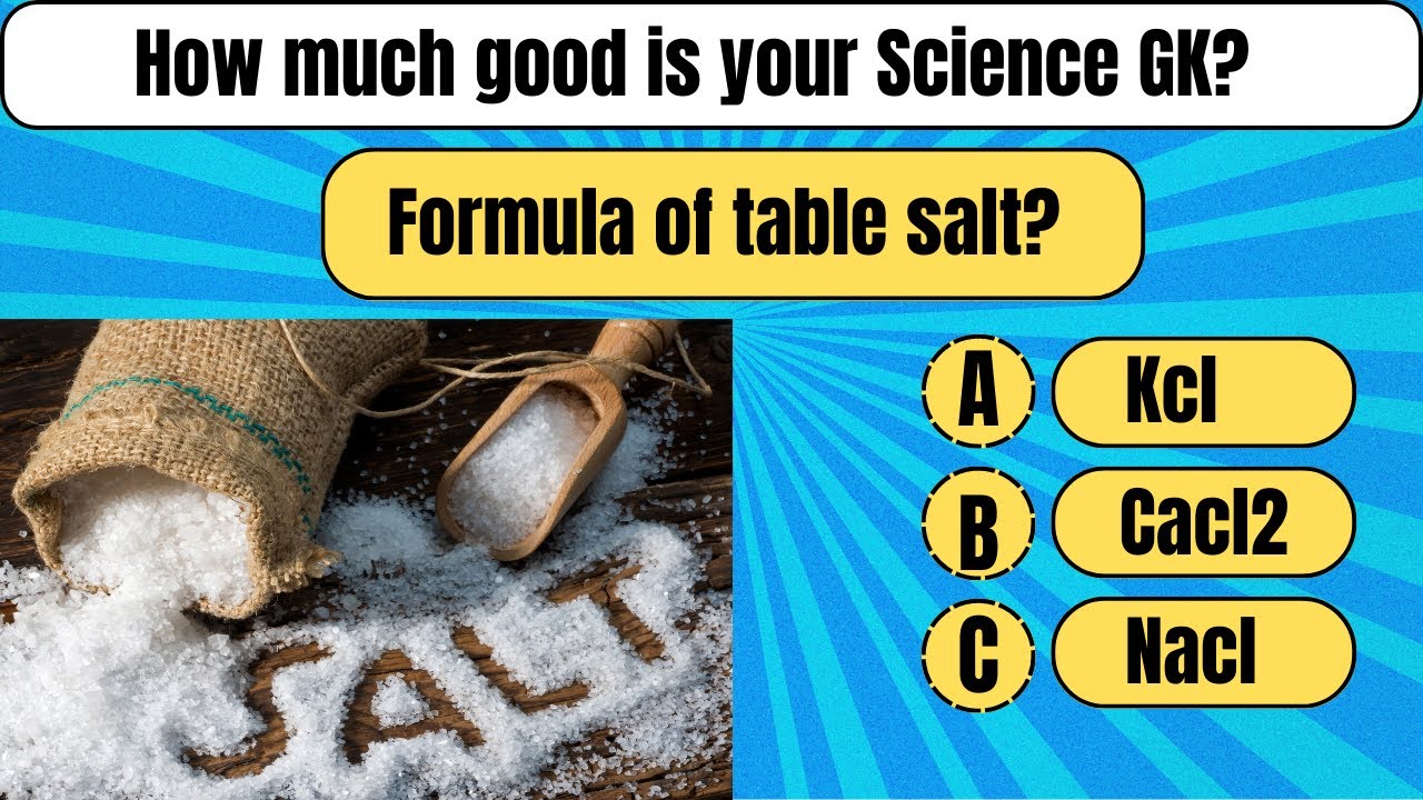How much Good is your Science GK? Test yourself by Answering these ...