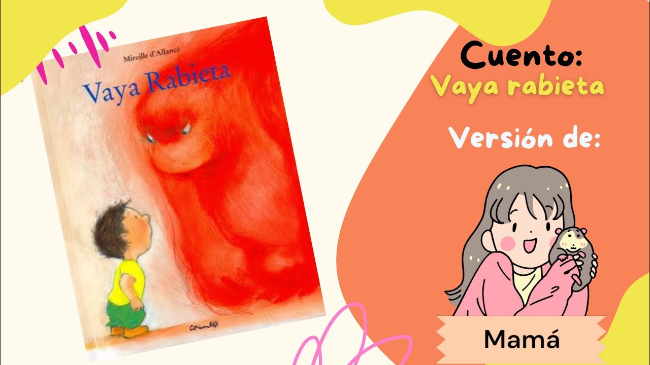 Cuento: Vaya rabieta (una historia que nos enseña sobre las ...