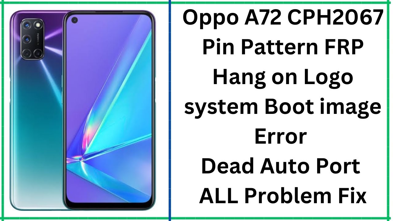 Oppo A72 CPH2067 Pattern FRP Auto Restart Hang On Logo Auto Recovery ...