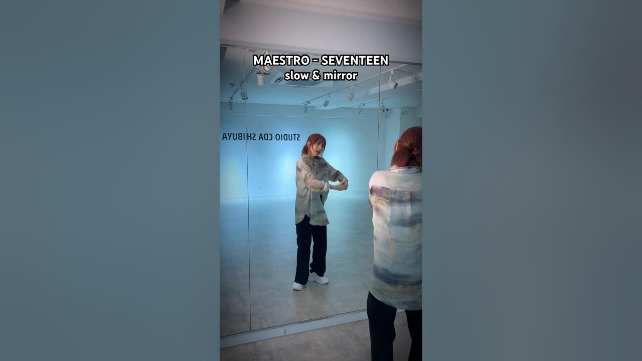 MAESTRO - SEVENTEEN【slow】#mirror #反転 #kpop #dance #seventeen #maestro #maestro_seventeen #ダンス ...