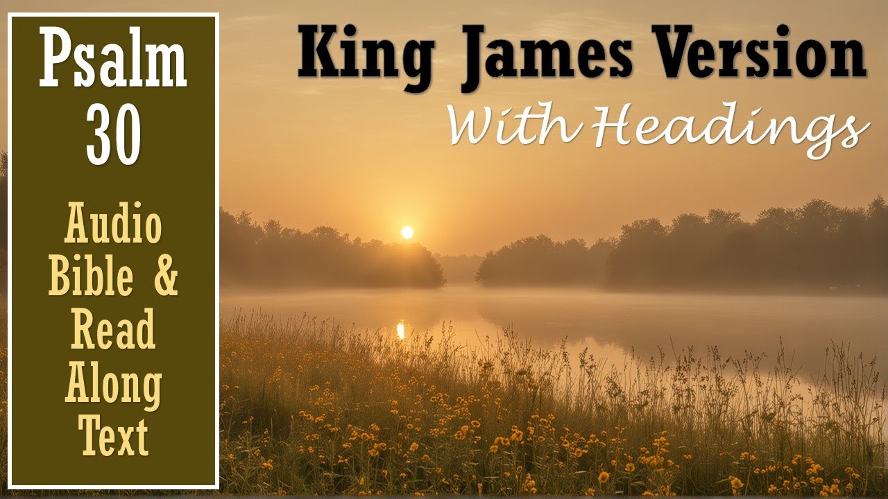 Psalm 30 | KJV AUDIO BIBLE (With Text & Images) - YouTube