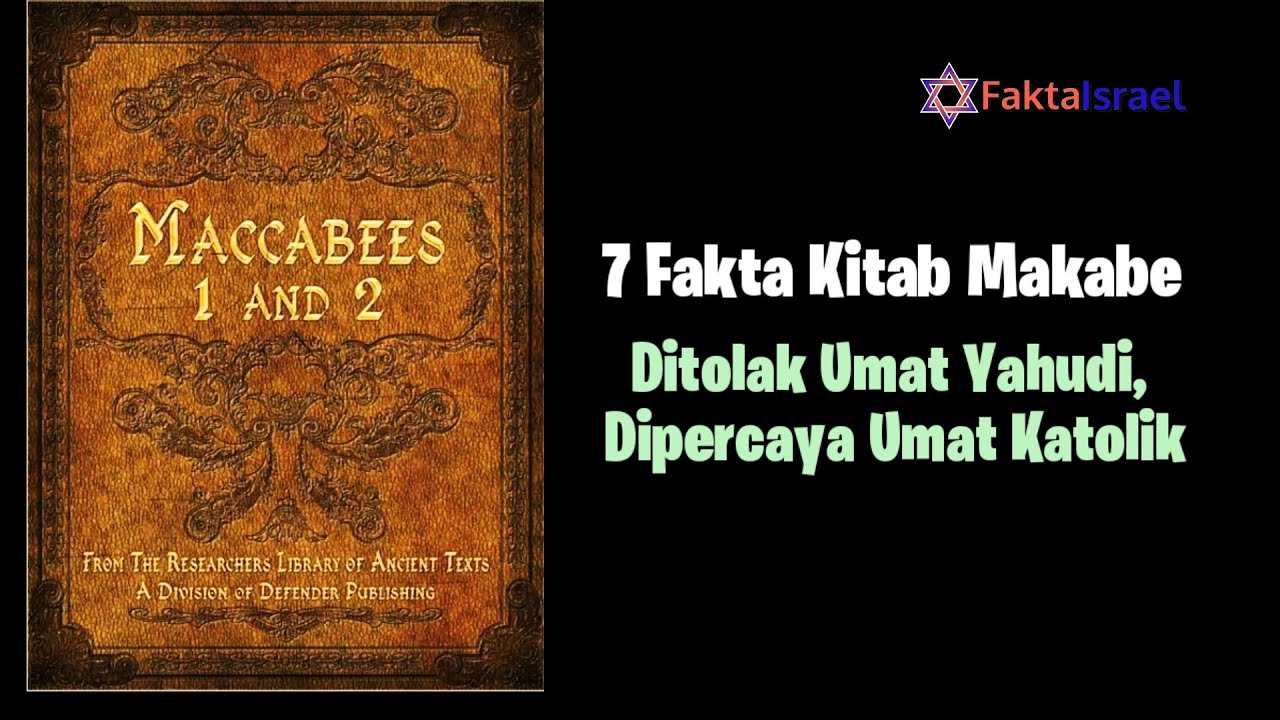 7 Fakta Kitab Makabe: Ditolak Umat Yahudi, Dipercaya Umat Katolik - YouTube