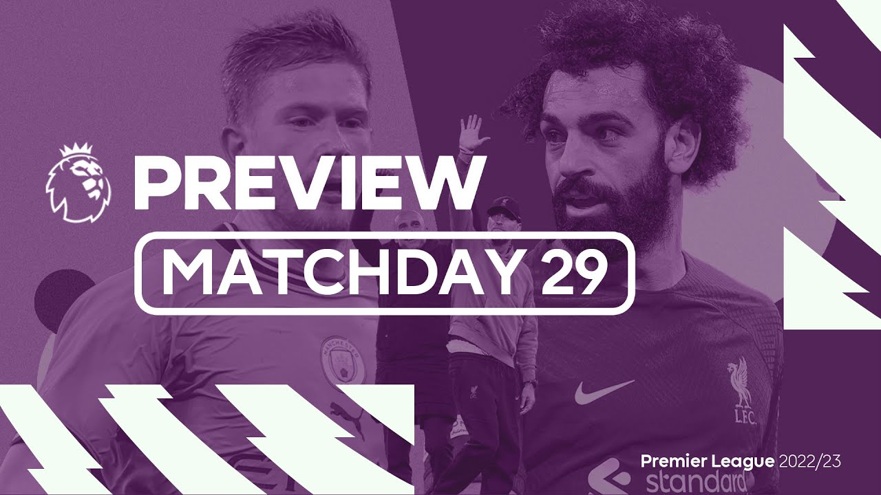 Premier League Preview - Matchday 29 - YouTube