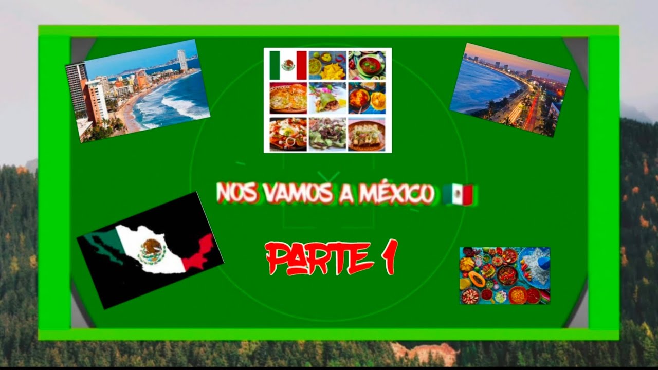 NOS VAMOS A MÉXICO 🇲🇽 !NOS MUDAMOS! PARTE UNO - YouTube