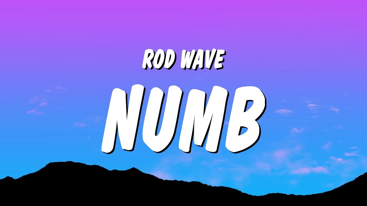 Rod Wave - Numb (Lyrics) - YouTube