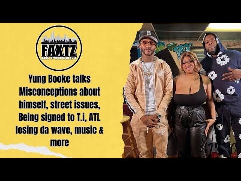 Yung Booke talks Misconceptions about himself, street issues,T.i, ATL Wave Gone, rappers ...