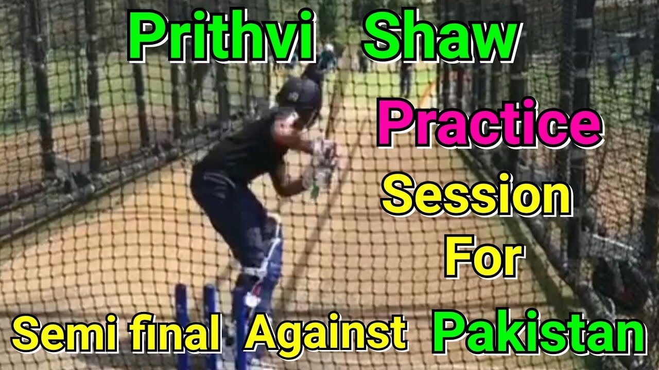 Prithvi Shaw Practice Session for semi final against Pakistan - YouTube