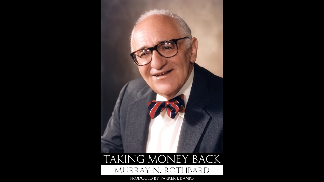 Taking Money Back - Murray N. Rothbard (Audiobook) - YouTube