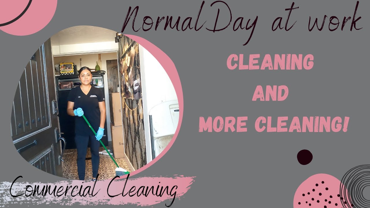 CLEANING DAY | NORMAL DAY AT WORK | COMMERCIAL CLEANING | CLEAN WITH ME ...
