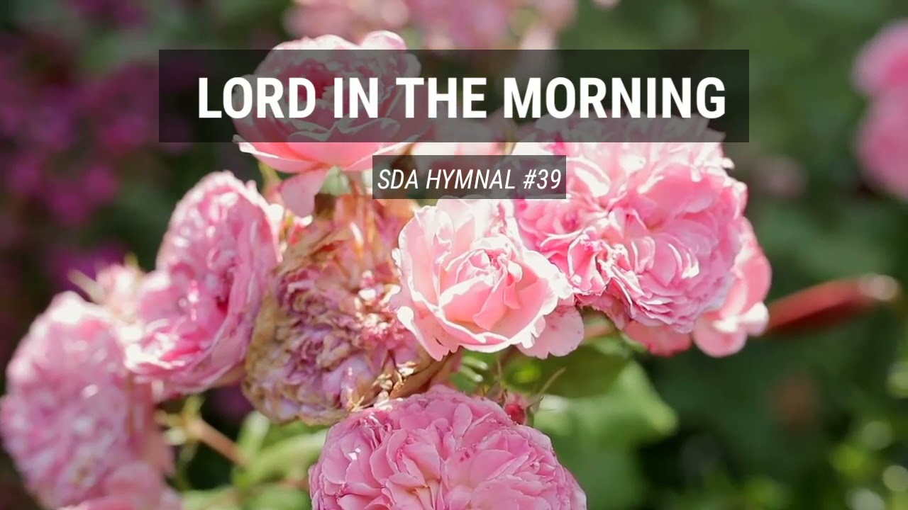Lord, in the Morning (SDA Hymnal #39) - YouTube