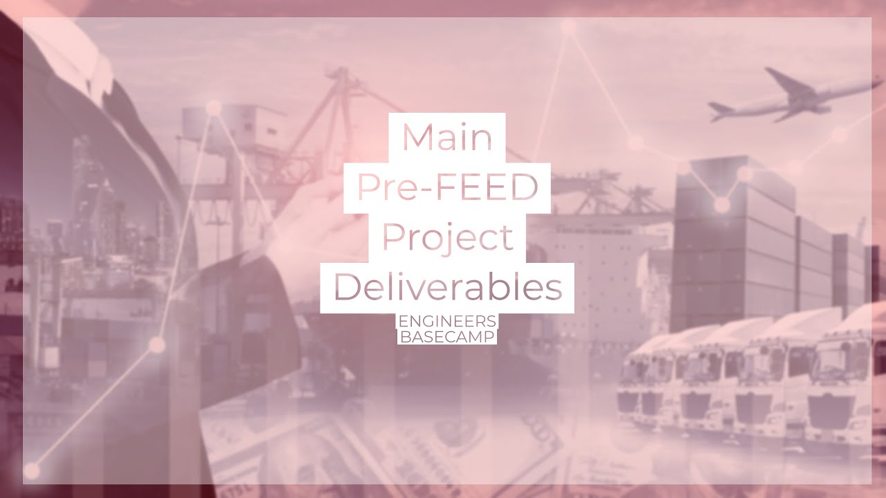 MAIN PRE-FEED DELIVERABLES - YouTube