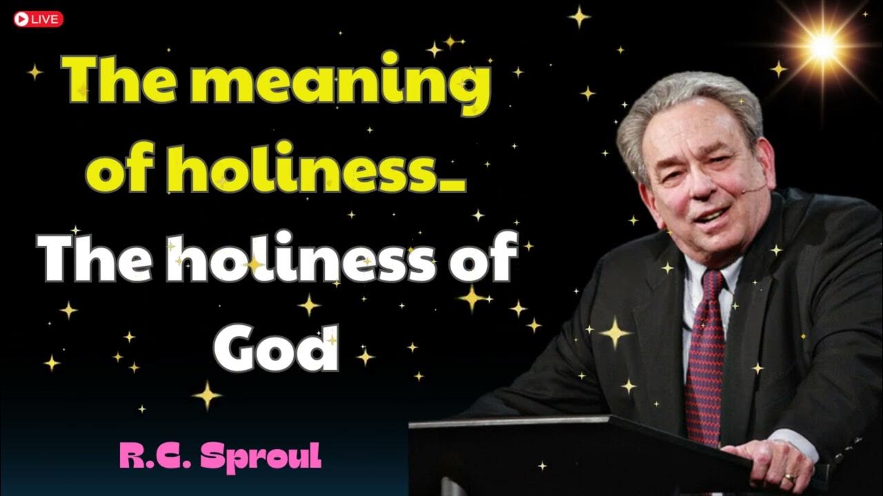 The meaning of holiness _ The holiness of God - R. C. Sproul - YouTube