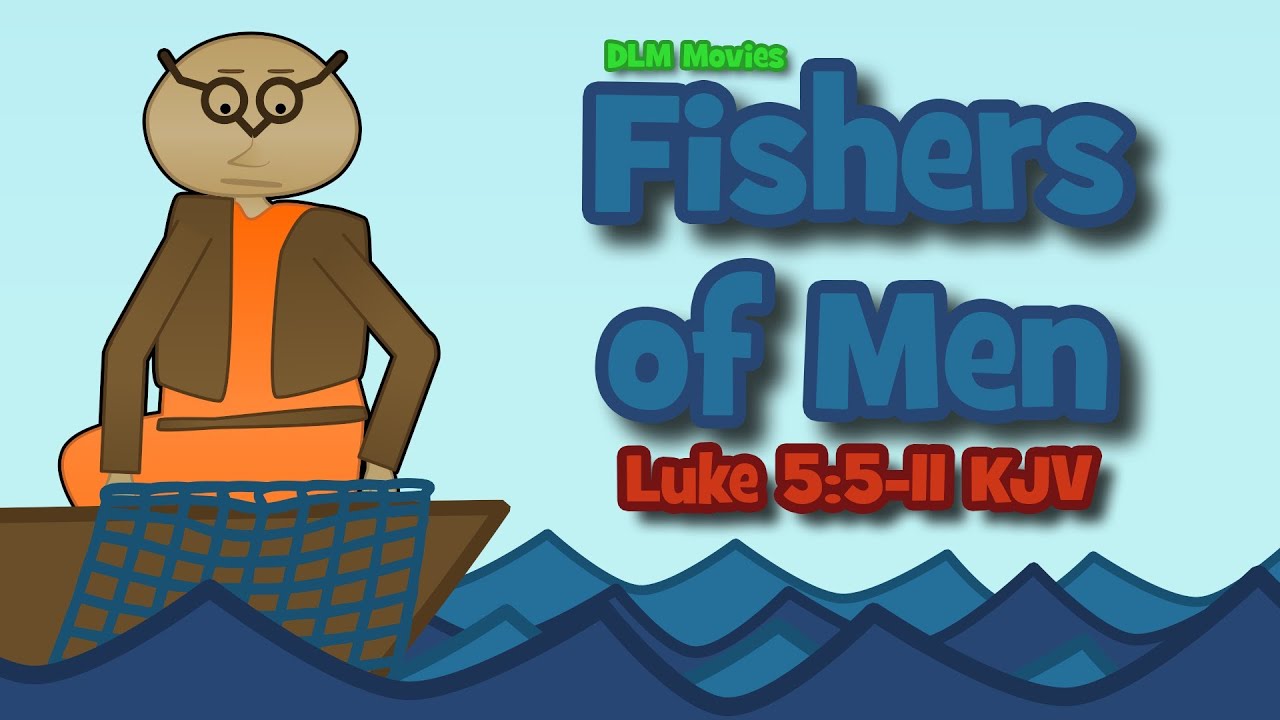 Fishers Of Men Luke 5 5 11 KJV YouTube