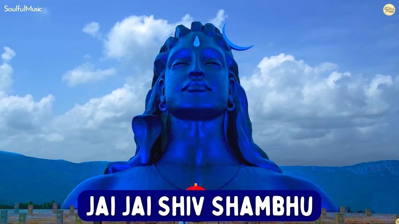 Jai Jai Shiv Shambhu - MOST BEAUTIFUL SONG OF SHIVA - OM NAMAH SHIVAY ...