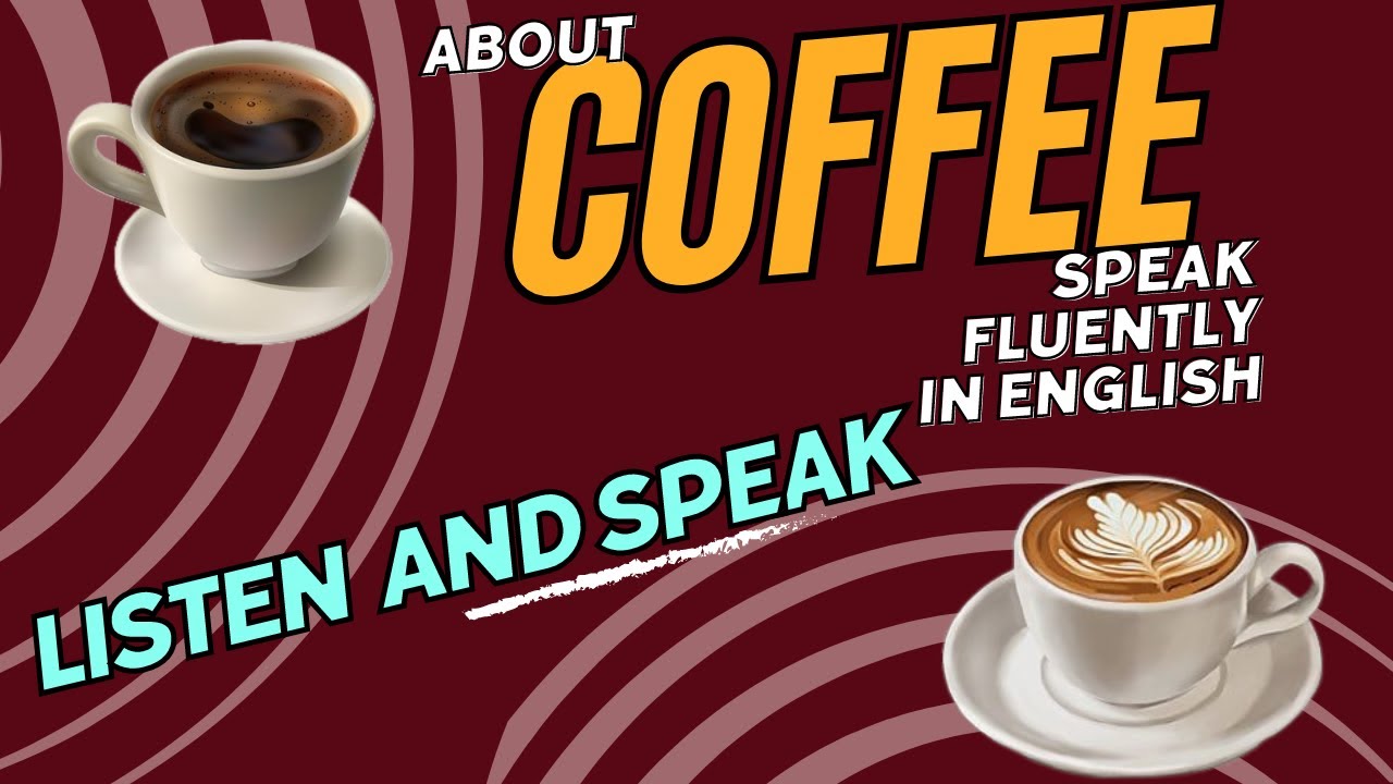 Coffee| Improve your english fluency with chats| For beginner - YouTube