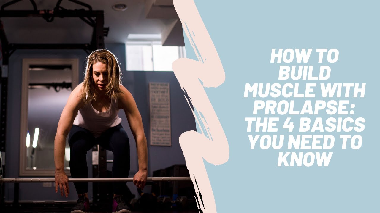 How To Build Muscle With Pelvic Organ Prolapse: The Basics - YouTube