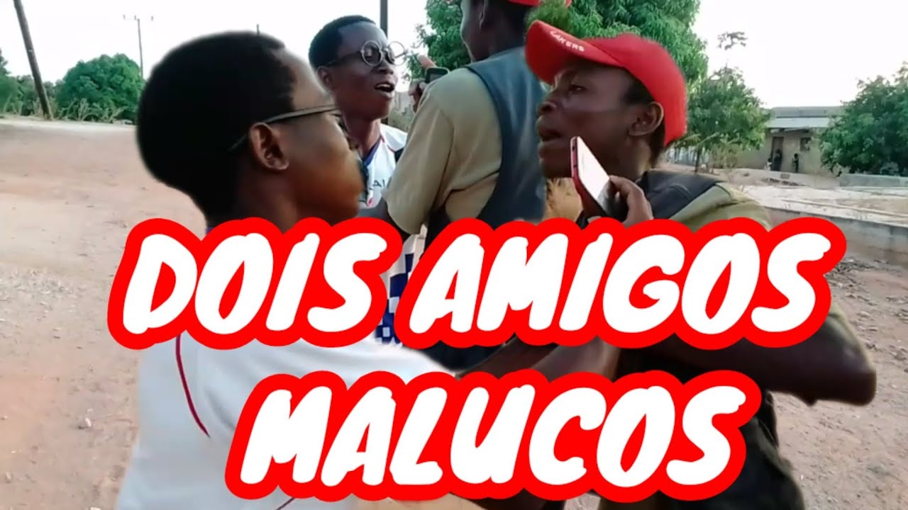 dois amigos malucos 😂🤣😂 - YouTube